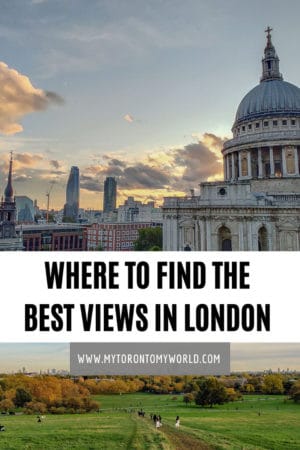 16 Of The Absolutely Best Views Of London (Paid And Free!) - My Toronto ...